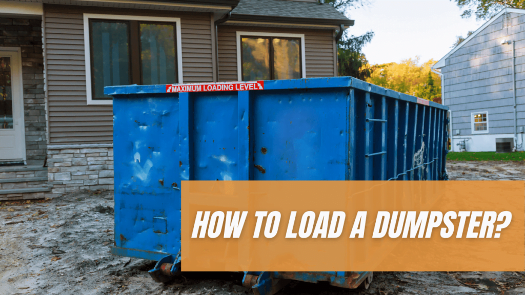 How To Load a Dumpster? - Hoss Junk Removal