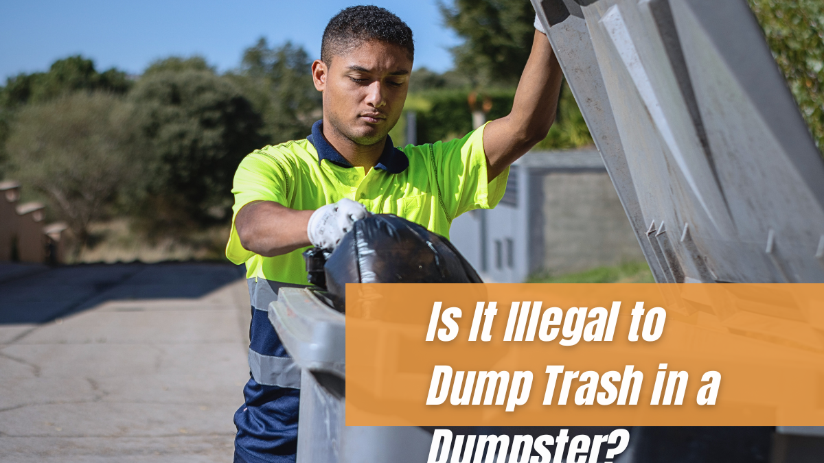Is It Illegal to Dump Trash in a Dumpster? - Hoss Junk Removal Is It Illegal to Dump Trash in a ...